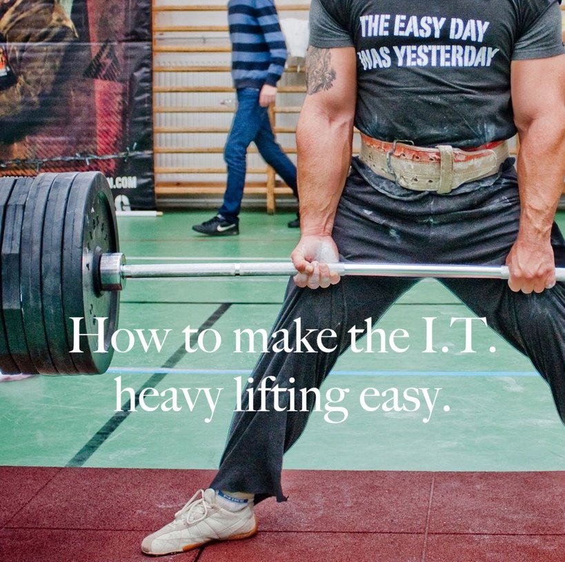 108. How to Do the IT Heavy Lifting - The IT Leadership Podcast